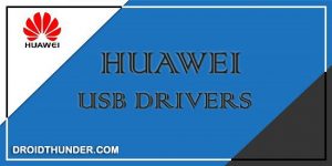 Download Huawei USB Drivers for Windows 11,10,7 (32/64 bit)